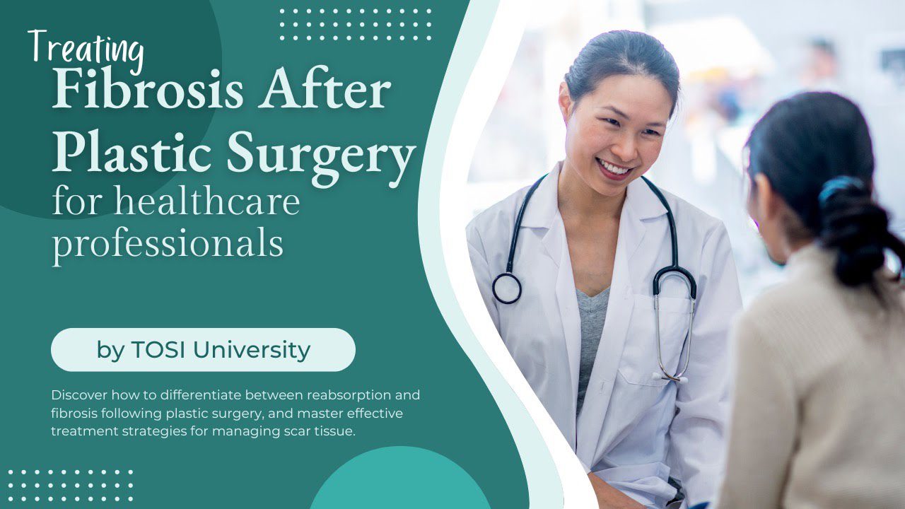 Treating Fibrosis After Plastic Surgery for Healthcare Professionals ...